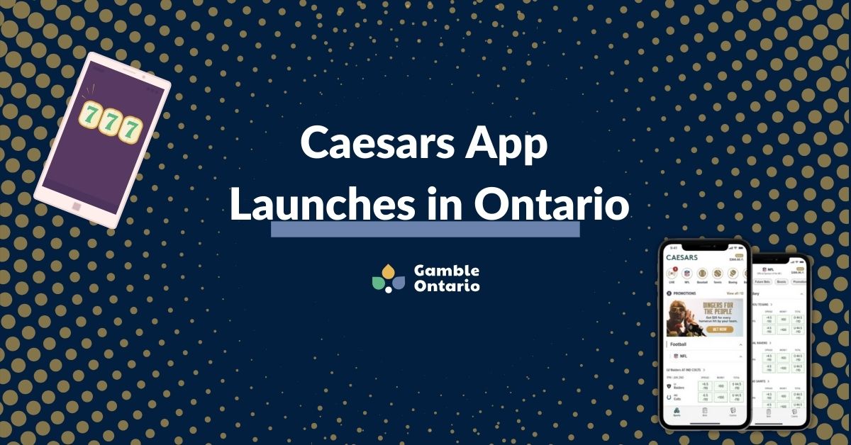 Caesars App Launches in Ontario - Gamble Ontario